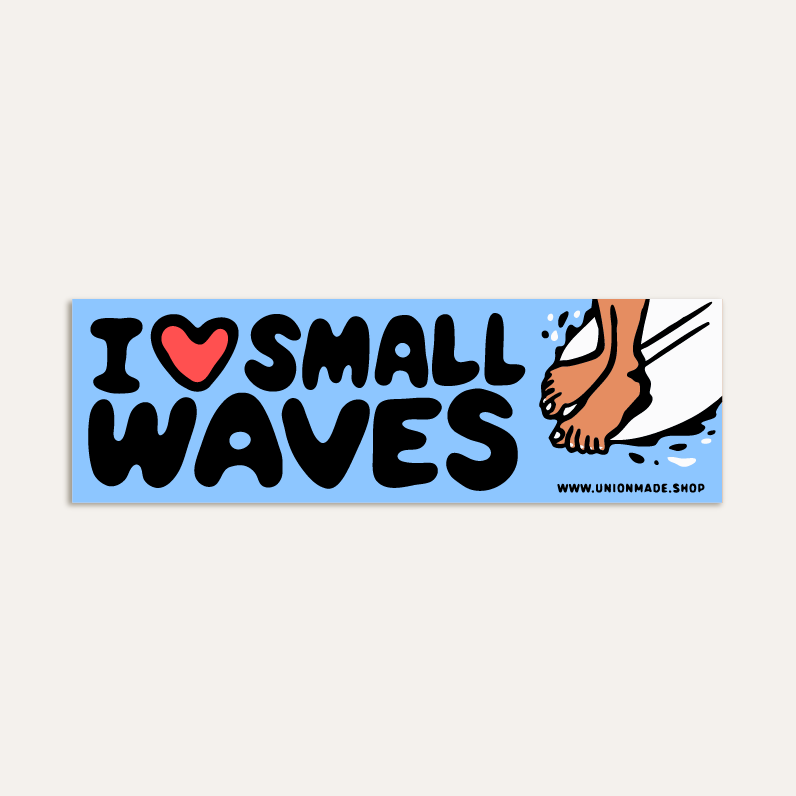 Bumper Sticker - I Love Small Waves - Surfing — Blackwater